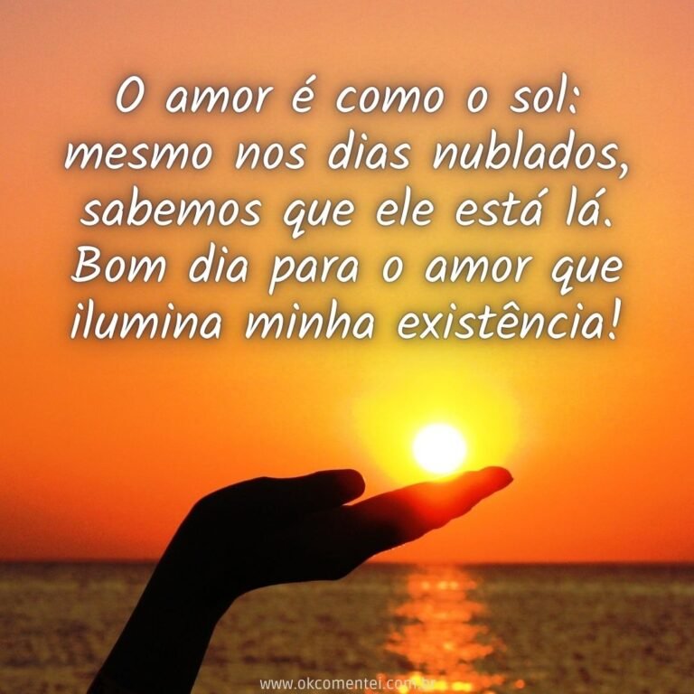 Bom dia para o amor: 70 mensagens carinhosas para começar o dia com romance