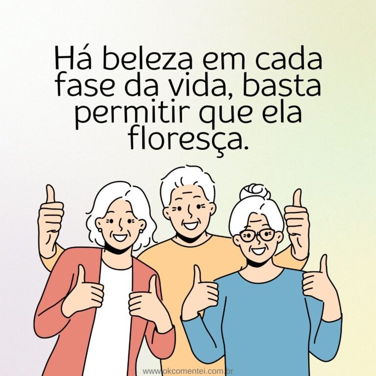 97 frases sobre envelhecimento que vão mudar sua visão sobre a idade
